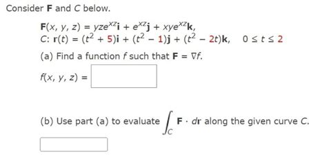 Solved Consider F And C Below F X Y Z Yzexzi Exzj Xyexzk Chegg Com