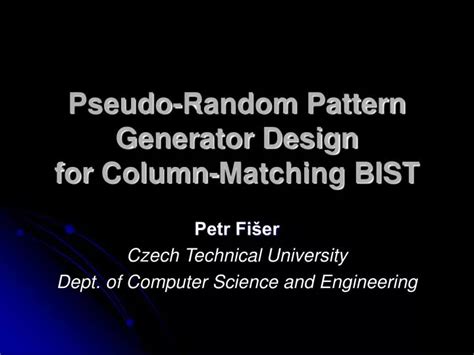 PPT Pseudo Random Pattern Generator Design For ColumnMatching BIST