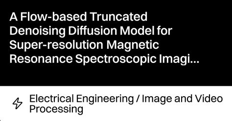 A Flow Based Truncated Denoising Diffusion Model For Super Resolution