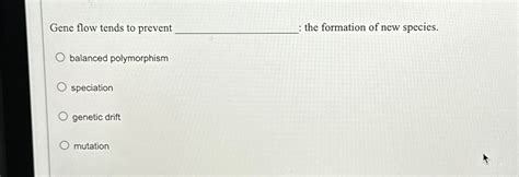 Solved Gene Flow Tends To Prevent The Formation Of New