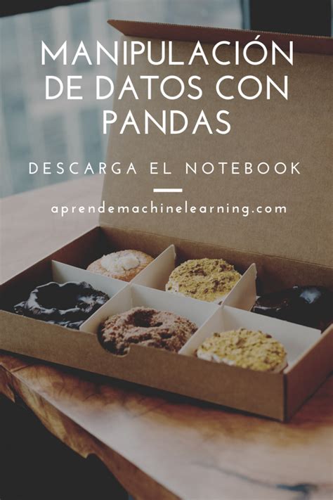 Análisis Exploratorio De Datos Con Pandas En Python Aprende Machine