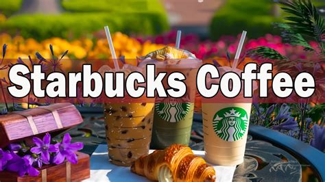 스타벅스 Bgm 심신의 휴식 공간 스타벅스 4월 베스트송 모닝커피숍에서 듣고 싶은 우아한 클래식 음악 Bgm 피아노 심신의 릴랙싱 공간 Youtube