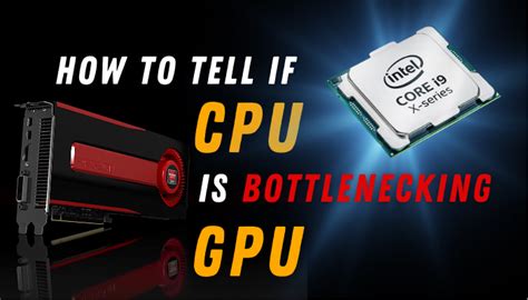 How To Tell If CPU Is Bottlenecking GPU Quick Guide