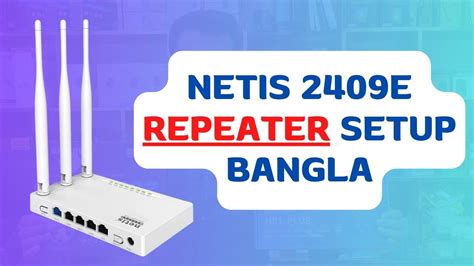 Netis Wf2409e Router Review 3 Antenna Performance Repeater Setup Guide Youtube