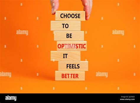 Optimistic Is Better Symbol Wooden Blocks With Words Choose To Be Optimistic It Feels Better