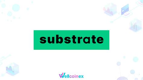 Substrate Framework Wellcoinex