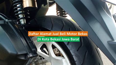 Alamat Jual Beli Motor Bekas Di Kota Bekasi Jawa Barat Bisa Pilih Kendaraan Sesukamu Dan