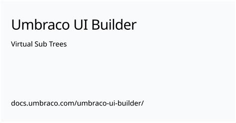 Virtual Sub Trees Umbraco Ui Builder