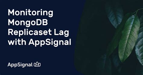 Monitoring Mongodb Replicaset Lag With Appsignal Appsignal Blog