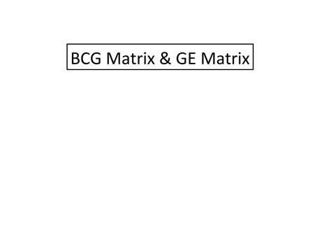 Bcg Ge Matrix Strategic Management Ppt
