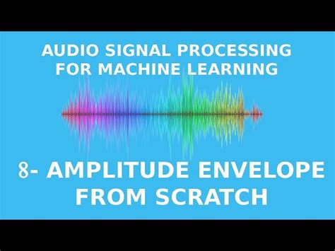 Free Video Extracting The Amplitude Envelope Feature From Scratch In