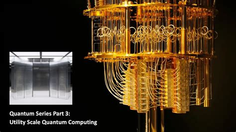 Quantum Series Part 3 Utility Scale Quantum Computing Coletividad