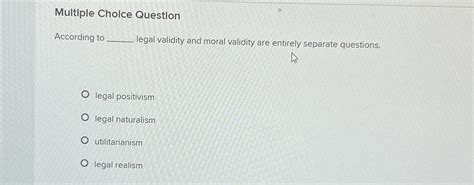 Solved Multiple Choice Questionaccording Tolegal Validity