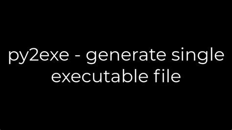 Python Py2exe Generate Single Executable File5solution Youtube