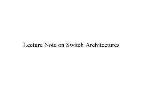 Lecture Note On Switch Architectures Function Of Switch
