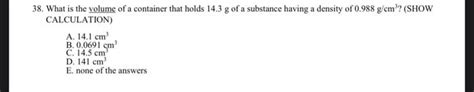 Solved 38 What Is The Volume Of A Container That Holds 14 3 Chegg Com