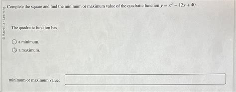 Solved Complete The Square And Find The Minimum Or Maximum