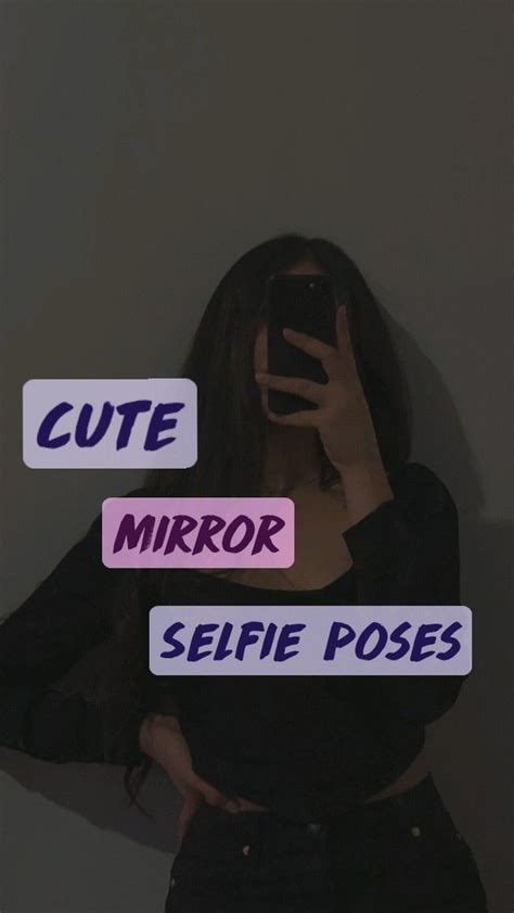 Cute Mirror Selfie Poses Selfie Poses Mirror Selfie Poses Self