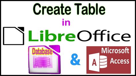 How To Create Table In Libreoffice And Ms Access Youtube
