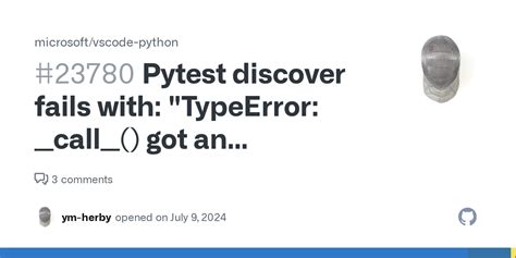 Pytest Discover Fails With Typeerror Call Got An Unexpected Keyword Argument Wrapper