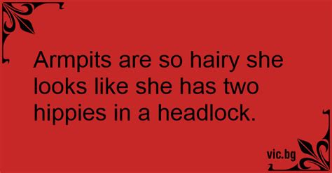 Armpits Are So Hairy She Looks Like She Has Two Hippies In A Headlock