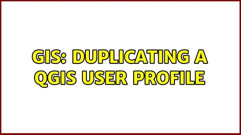 Gis Duplicating A Qgis User Profile Youtube