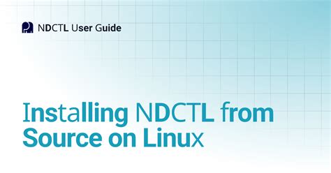 Installing NDCTL From Source On Linux NDCTL User Guide