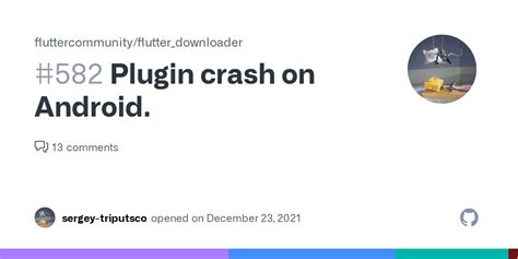 Plugin Crash On Android · Issue 582 · Fluttercommunityflutter