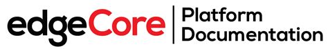 Edge Technologies Inc Documentation Edgecore™