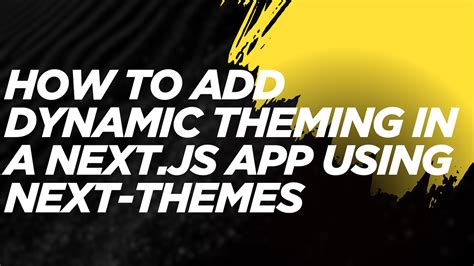How To Add Dynamic Theming In A Nextjs App Using Next Themes By Rince Mathew Medium
