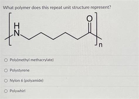 Solved What Polymer Does This Repeat Unit Structure