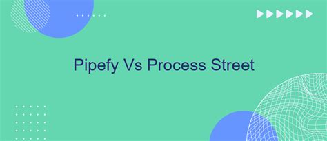 Pipefy Vs Process Street Savemyleads