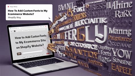 how to add custom fonts to my ecommerce site on shopify website