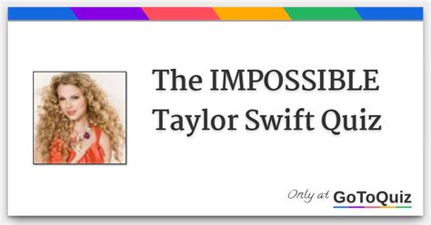 The Impossible Taylor Swift Quiz