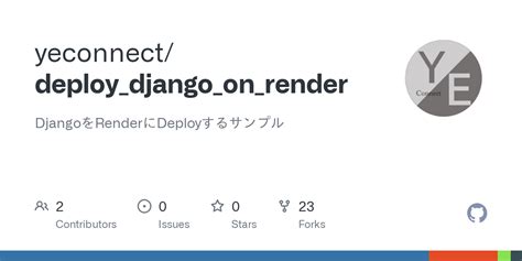 Github Yeconnectdeploydjangoonrender Djangoをrenderにdeployするサンプル