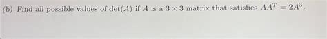 b ﻿find all possible values of det a ﻿if a ﻿is a