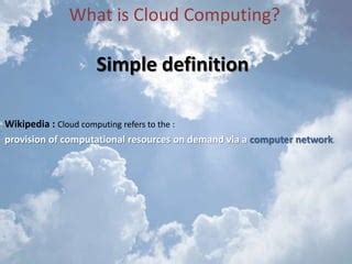 Cloud Computing In Simple PPTX Cloud Computing Internet