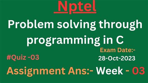 nptel problem solving through programming in c week 3 nptel assignment answers 2023 july
