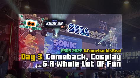 Esgs 2022 Day 3 Means Cosplay Games And A Whole Lot Of Fun Whats A Geek