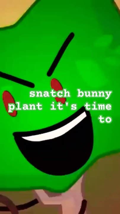 Funny Plant Its Time To Die Bfdi Youtube