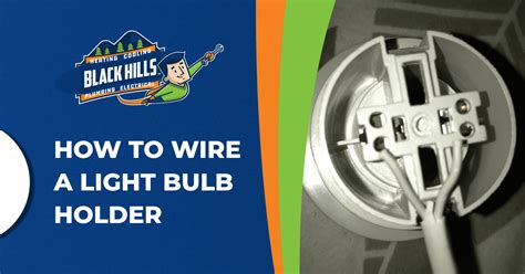 How To Wire A Light Bulb Holder Black Hills Inc