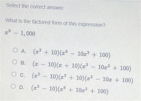 Solved Select The Correct Answer What Is The Factored Form Of This