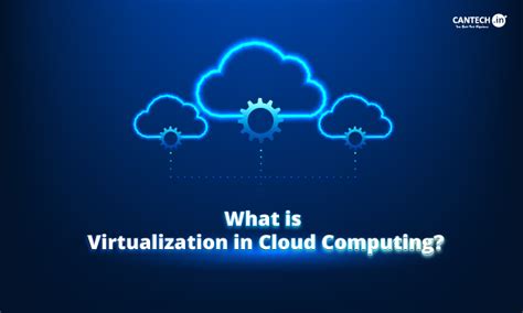 What Is Virtualization In Cloud Computing