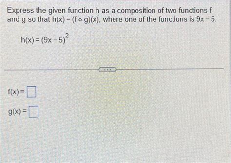 Solved Express The Given Function H As A Composition Of Two