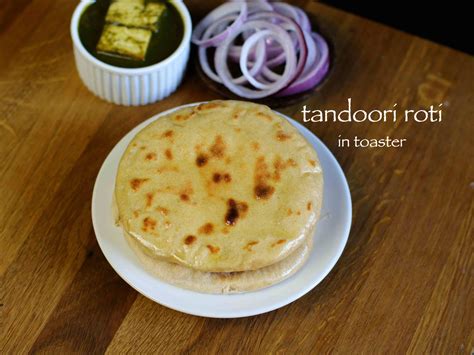 Tandoori Roti Recipe In Toaster Tandoori Roti Maker For Home