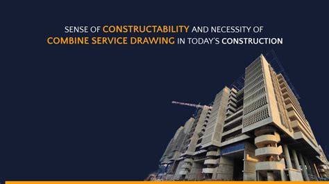 Sense Of Constructability And The Necessity Of Combined Service Drawing