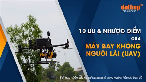 10 ưu Và Nhược điểm Của Máy Bay Không Người Lái Uav