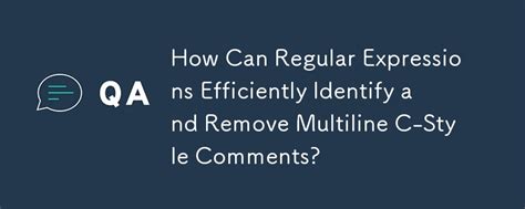 正規表示式如何有效率地辨識並刪除多行c風格註解？ Java教程 Php中文網