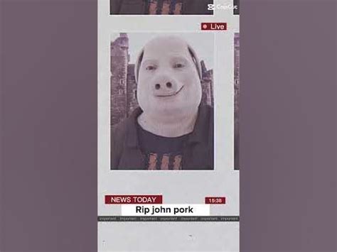Rip John Pork Youtube