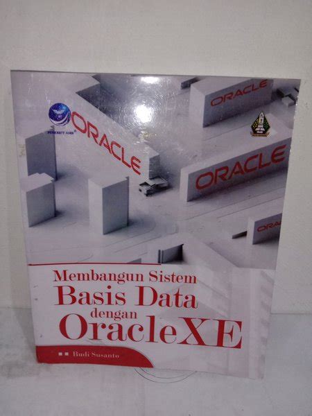 Jual Buku Original Membangun Sistem Basis Data Dengan Oracle Xe